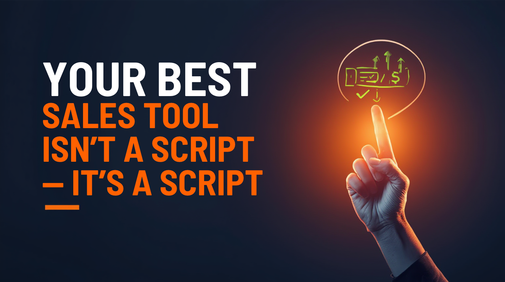 Your Best Sales Tool Isn’t a Product — It’s a Script